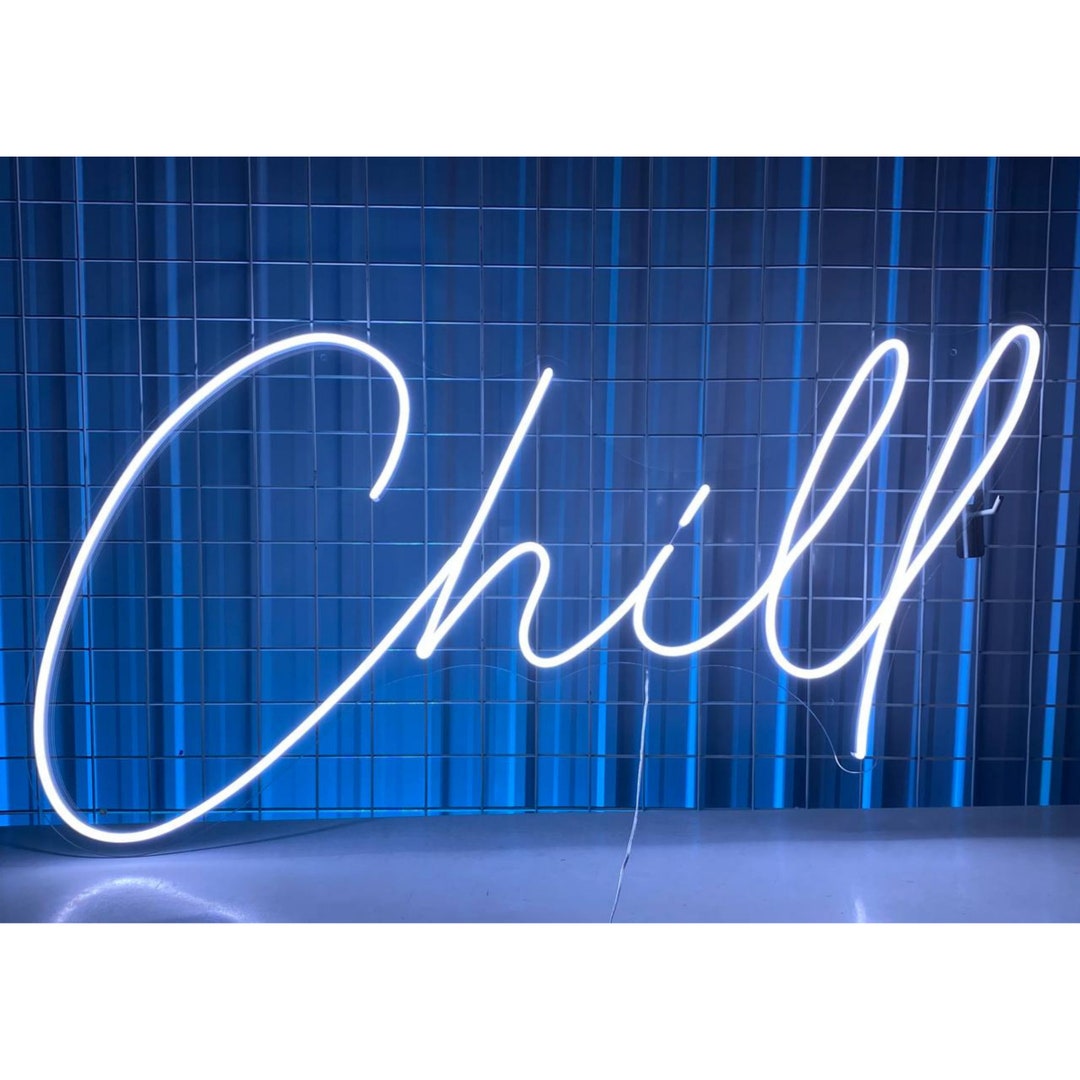 Chill Neon Sign, Chill LED Light, Bar Party Pub Text Quote Neon Light ...
