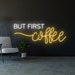 But First Coffee Led Sign, but First Coffee Neon Sign, Wall Decor ...
