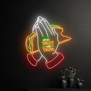 In Tacos We Trust Tacos Praying Hands Neon Sign, Praying Hand Taco Neon ...