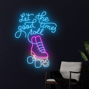 Let the Good Times Roll Roller Skate Neon Sign, Rolling Skate Led Sign ...