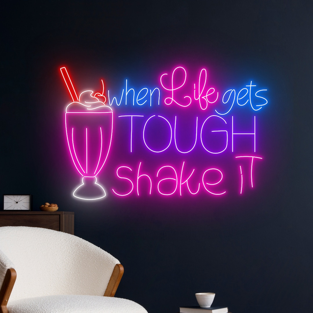 When Life Gets Tough Shake It Neon Sign, Milkshakes Neon Light ...