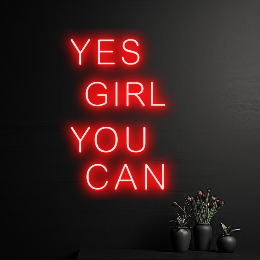 Yes Girl You Can Led Sign Yes Girl You Can Neon Light Custom Text Led