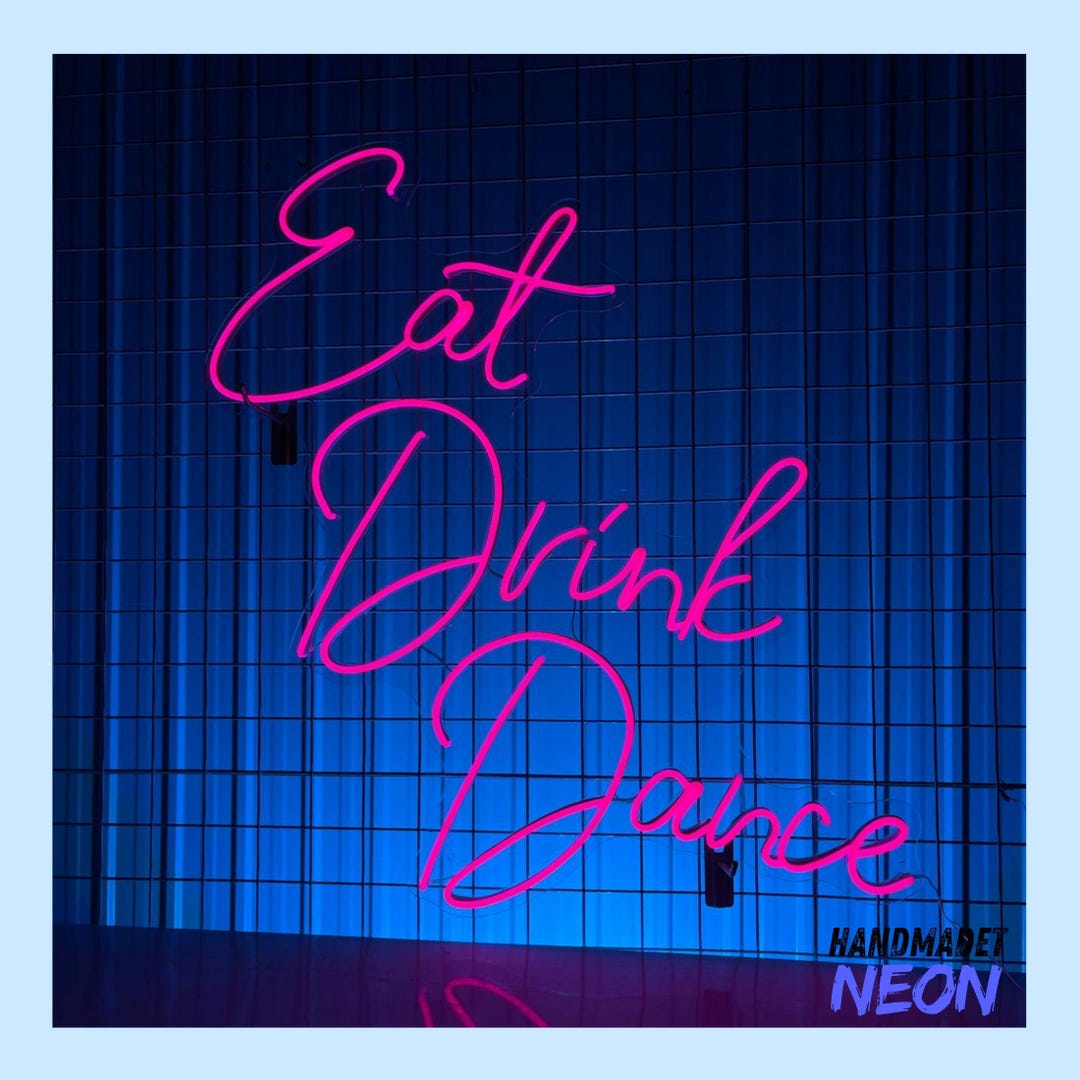 Eat Drink Dance Led Sign, Eat Drink Dance Neon Sign, Wall Decor, Custom ...
