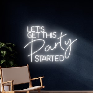 Let's Get This Party Started Neon Sign, Let's Get This Party Started ...