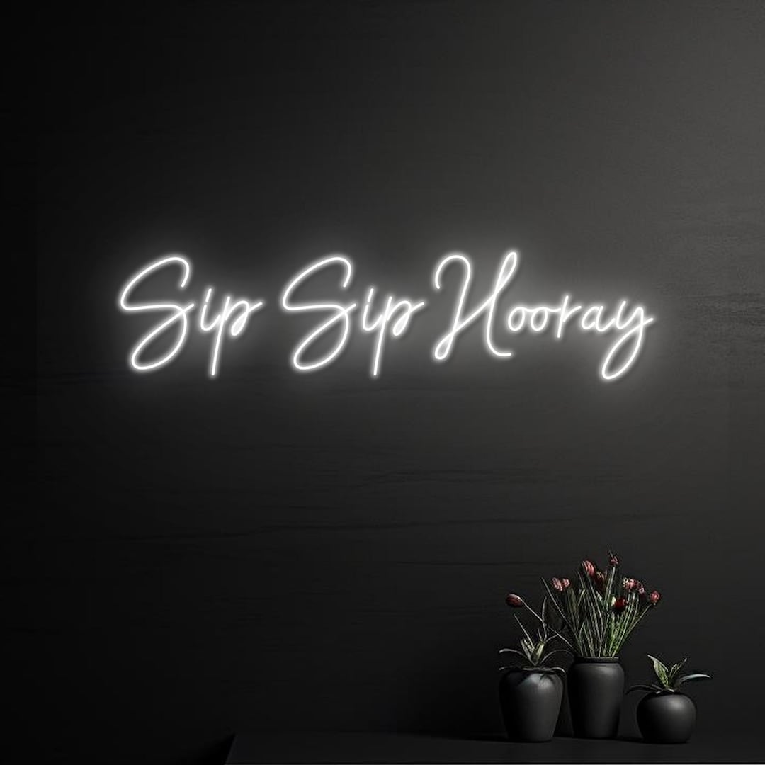 Custom Sip Sip Hooray Neon Sign, Custom Quote LED Light, Name Neon ...