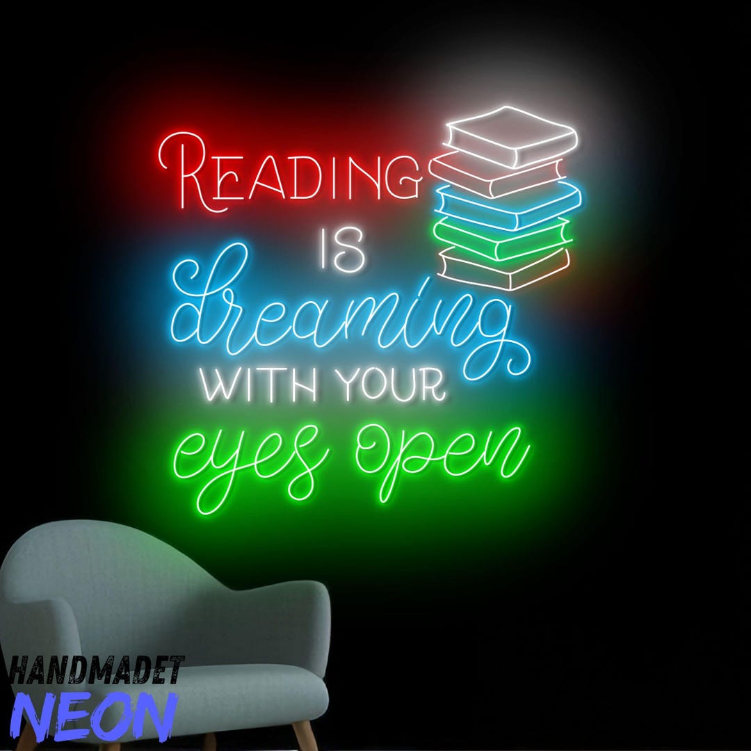 Reading is Dreaming With Your Eyes Open Neon Sign, Book Led Sign ...