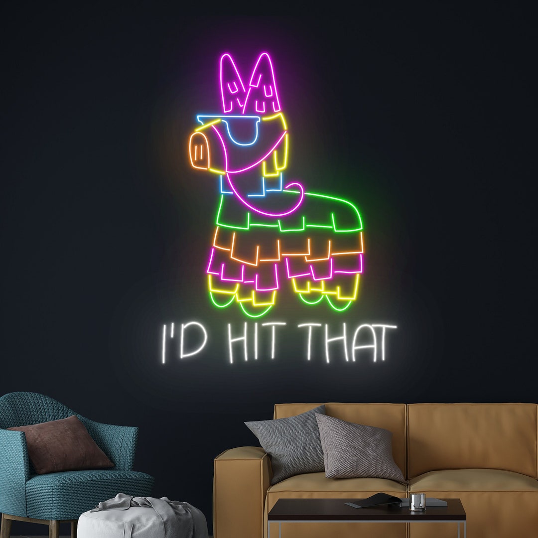 I'd Hit That Pinata Led Sign, I'd Hit That Pinata Neon Sign, Pinata ...