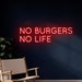 No Burgers No Life Neon Sign, No Burger No Life Led Light, Burger Led ...