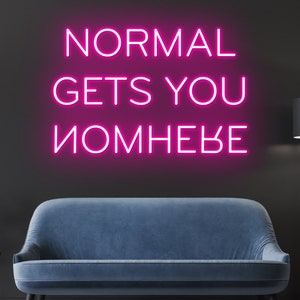 Normal Gets You Nowhere Neon Sign Custom Neon Sign Motivational Wall ...