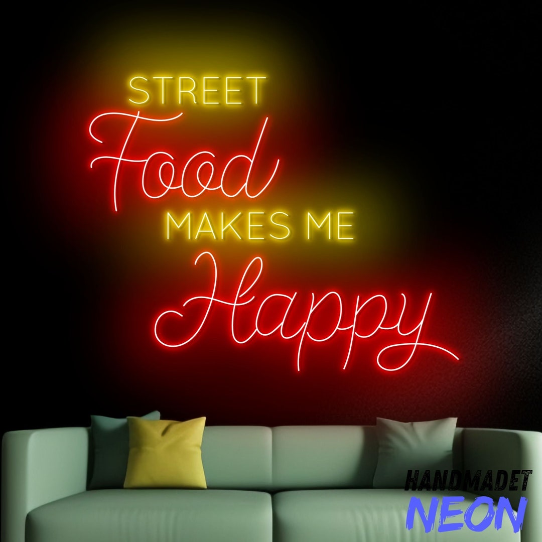 Street Food Makes Me Happy Neon Sign, Street Food Led Sign, Food Quote ...