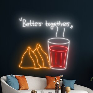 Better Together Neon Sign, Chai Samosa India Led Sign, Chai Samosa Led ...