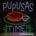 Pupusas Time Neon Sign, Pupusas Neon Light, Pupusas Led Light, Pupusas ...