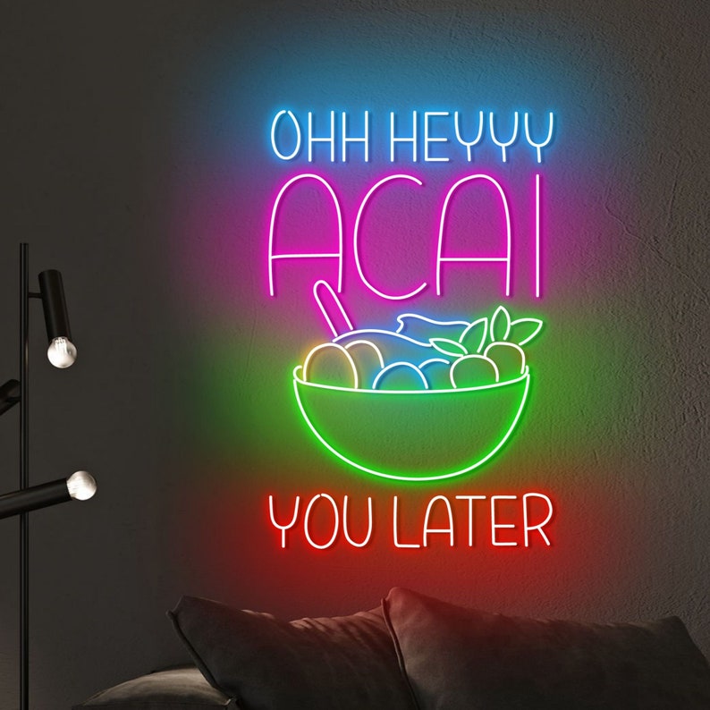 Ohh Heyyy Acai You Later Neon Wall Sign, Smoothies Bowl Led Wall Sign ...