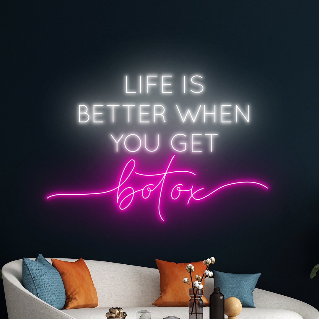 Life is Better When You Get Botox Neon Sign, Botox Neon Sign, Botox Led ...