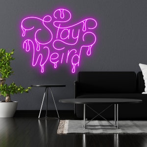 Dripping Stay Weird Neon Sign, Dripping Stay Weird Neon Light, Custom ...