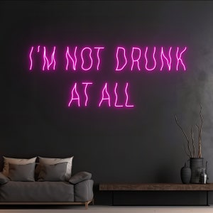 Custom I'm Not Drunk at All Neon Sign, Custom Name LED Light ...