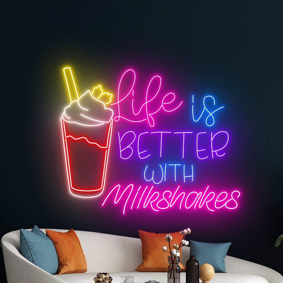 Life is Better With Milkshakes Neon Sign, Milkshakes Neon Light ...