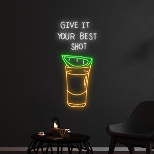 Custom Give It Your Best Shot Neon Sign, Soju Shot Glass Neon Light ...