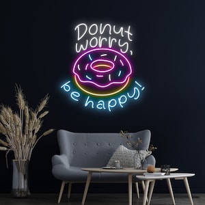 Donut Worry Be Happy Neon Light, Custom Neon Sign, Donut Art, Birthday ...