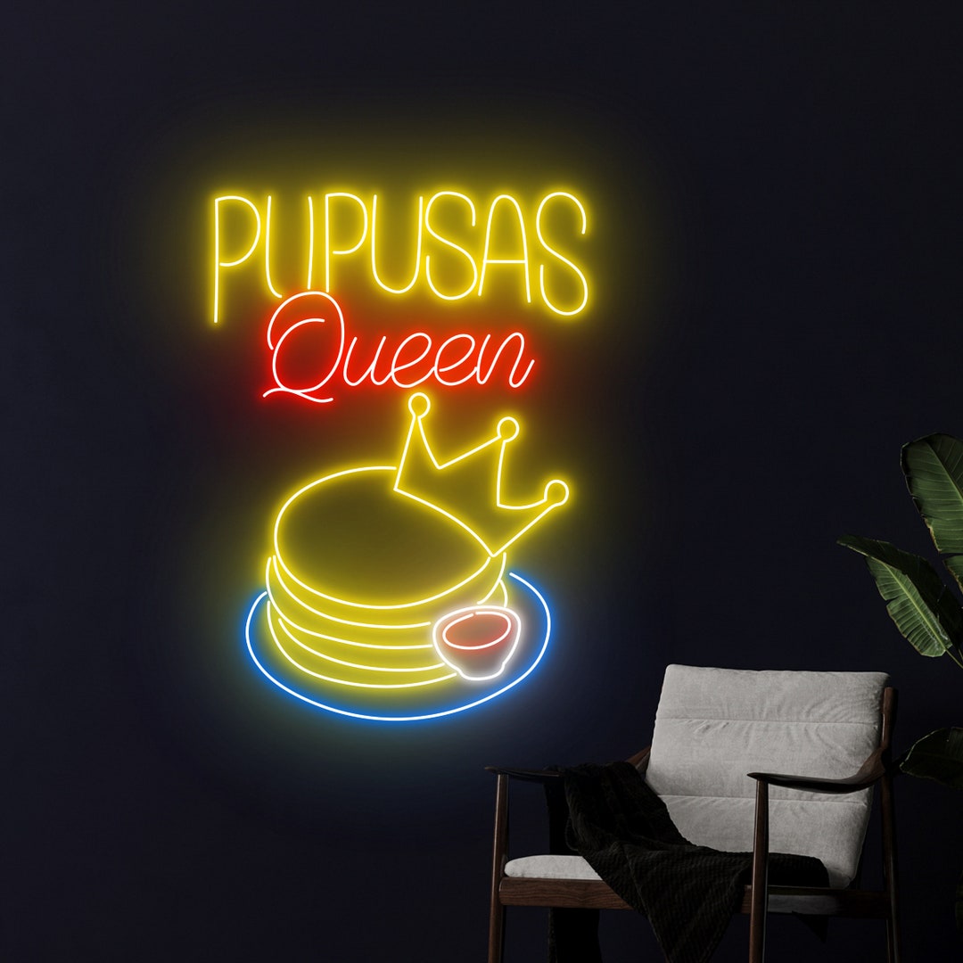Pupusas Queen Neon Sign, Pupusas Neon Light, Pupusas Led Light, Pupusas ...
