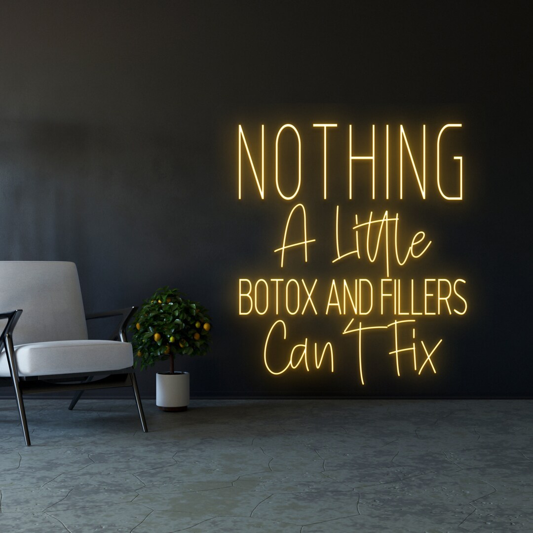 Nothing A Little Botox and Fillers Can't Fix Neon Light, Botox and ...