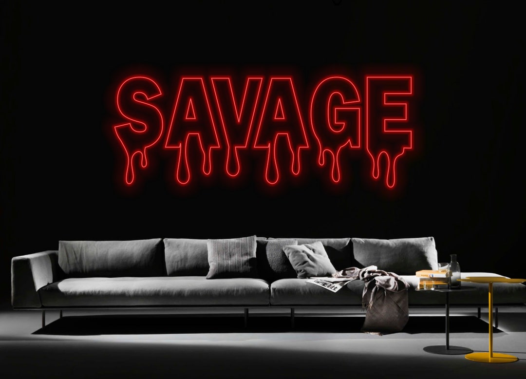 Dripping Savage Led Sign, Savage Neon Sign, Wall Decor, Custom Neon ...