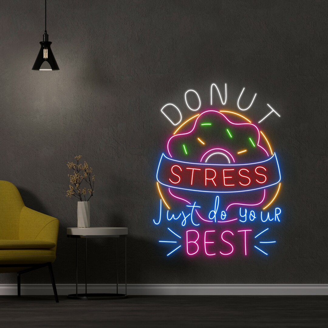 Donut Stress Just Do Your Best Neon Sign, Donut Led Sign, Donut Sign ...
