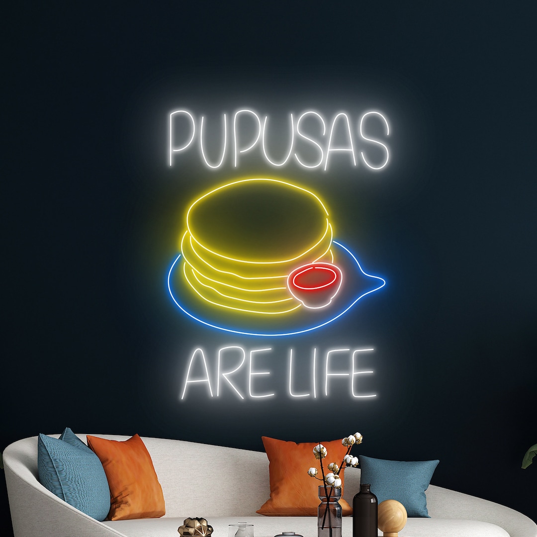 Pupusas Are Life Neon Sign, Pupusas Neon Light, Pupusas Led Light ...