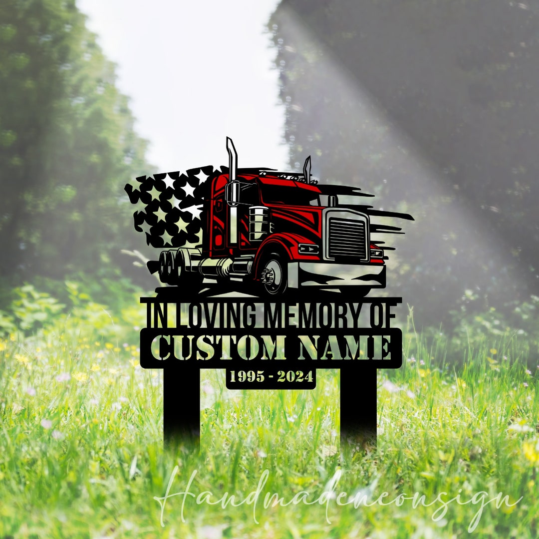 Custom Semi Truck Memorial Stake, Semi Truck Metal Stakes, Truck Driver ...