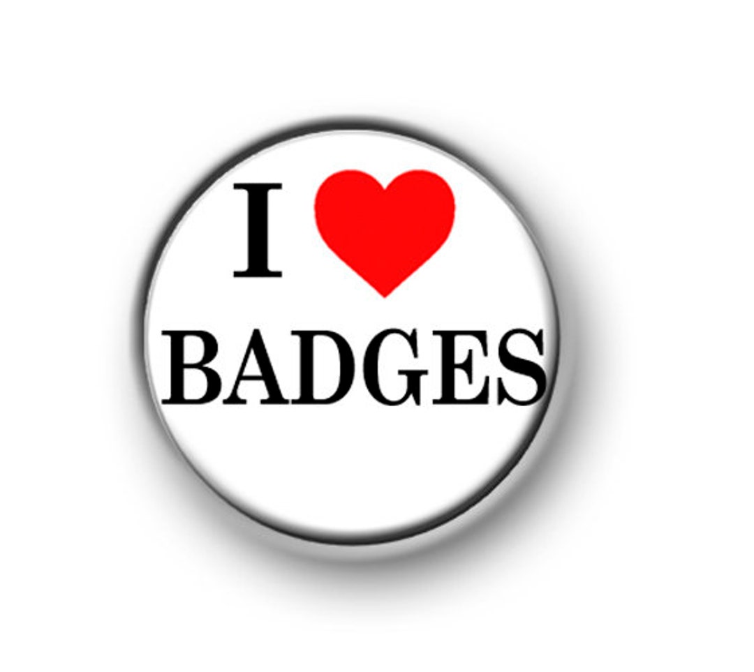 I LOVE BADGES / 1” / 25mm / Pin Button / Badge / Geek / Chic / Nerd ...