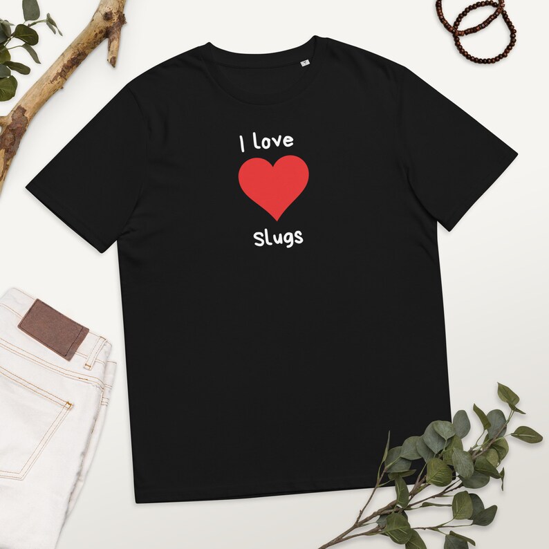 I LOVE SLUGS T-shirt. Perfect Gift for the Creature Lover ...