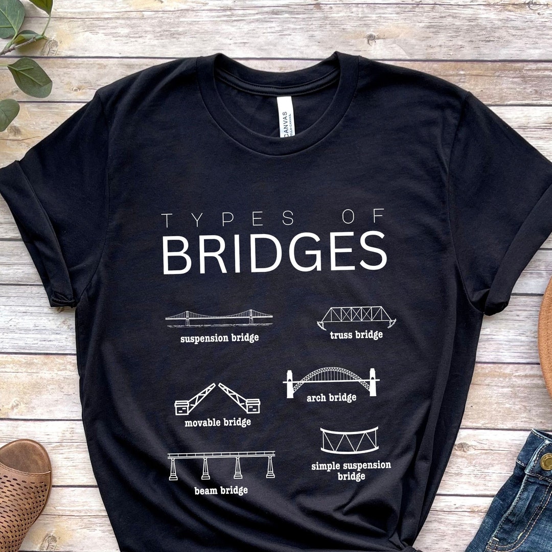 Types of Bridges Shirt Architect Shirt Civil Engineer Shirt Engineer ...
