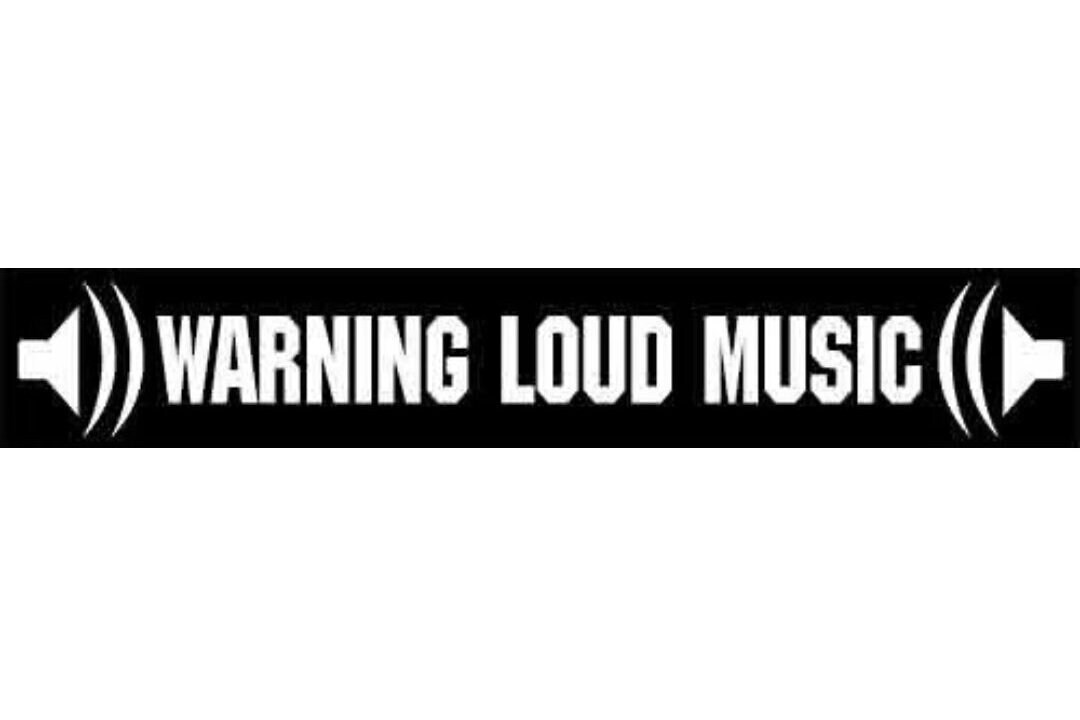 Warning Loud Music