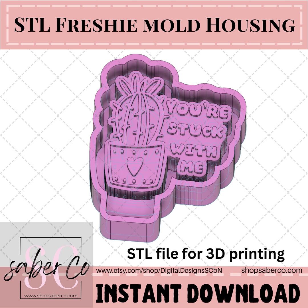 You're Stuck With Me Freshie Mold STL | Instant Download | Stl File ...