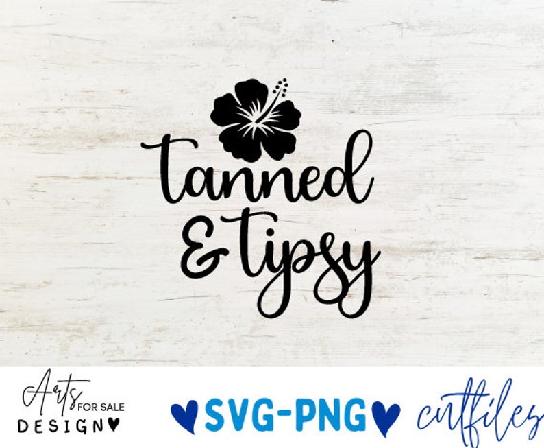 Tan and Tipsy SVG File, Beach SVG, Summer Svg, Hello Summer, Vacation ...