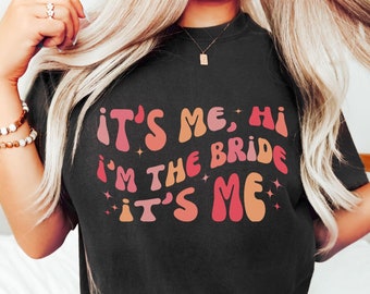 It's Me Hi I'm the Bride It's Me Shirt Funny - Etsy