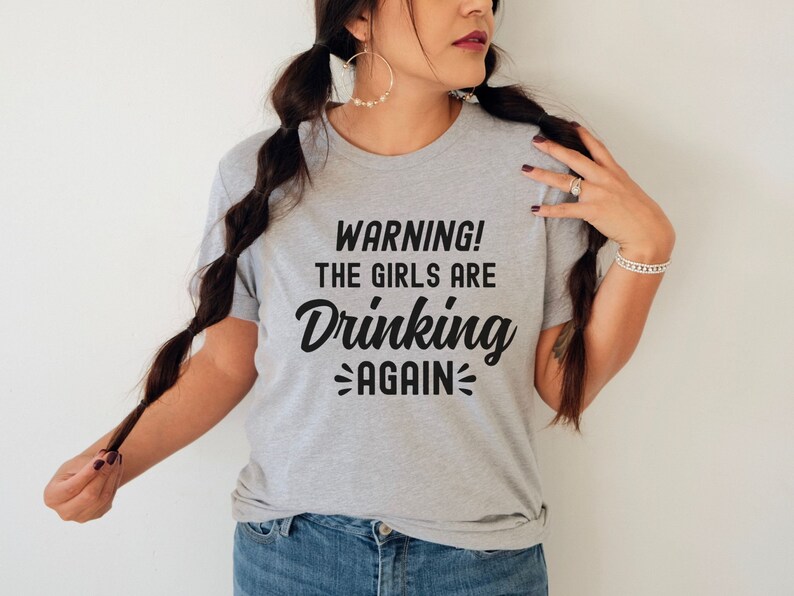 Warning the Girls Are Drinking Again Shirt, the Girls Are Drinking ...
