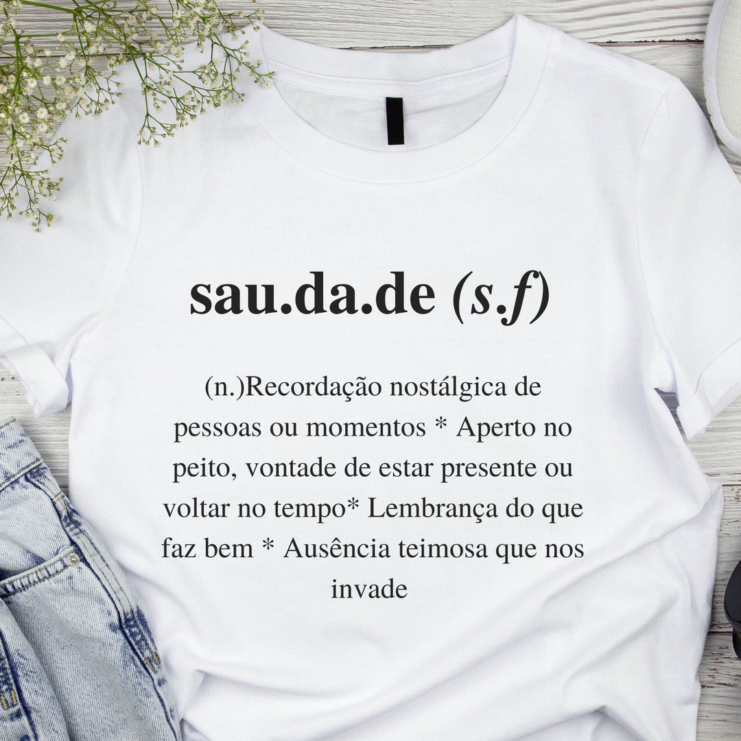 Brazilian Saudade T-shirt, Portuguese Shirt, Brazilian Shirt, Gift for ...