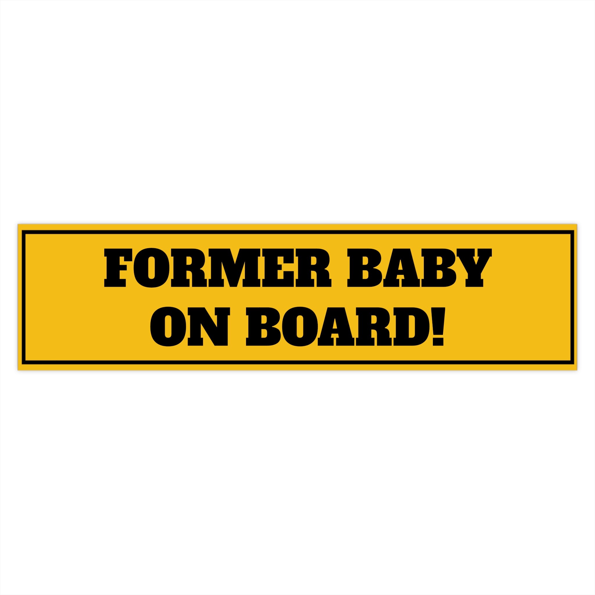 Former Baby on Board Bumper Sticker Funny Joke Bumper Sticker, Vinyl ...