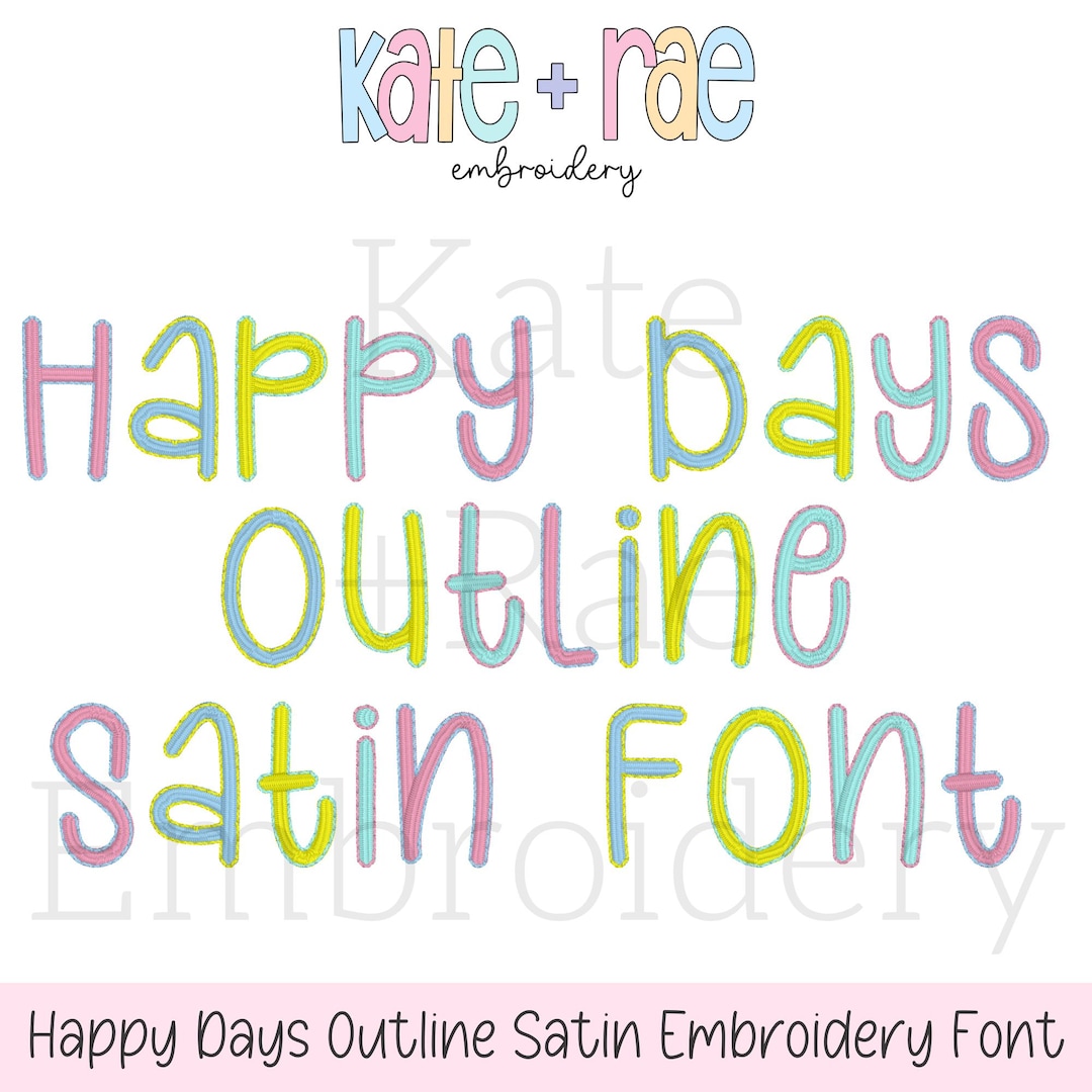 Happy Days Outline Satin Stitch Embroidery Font • Satin Stitch ...