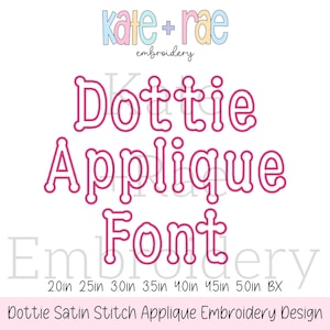 Dottie Satin Stitch Applique Font Embroidery Design - Satin Stitch ...