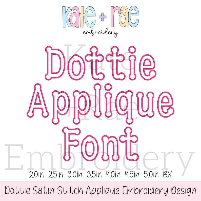 Dottie Satin Stitch Applique Font Embroidery Design - Satin Stitch ...
