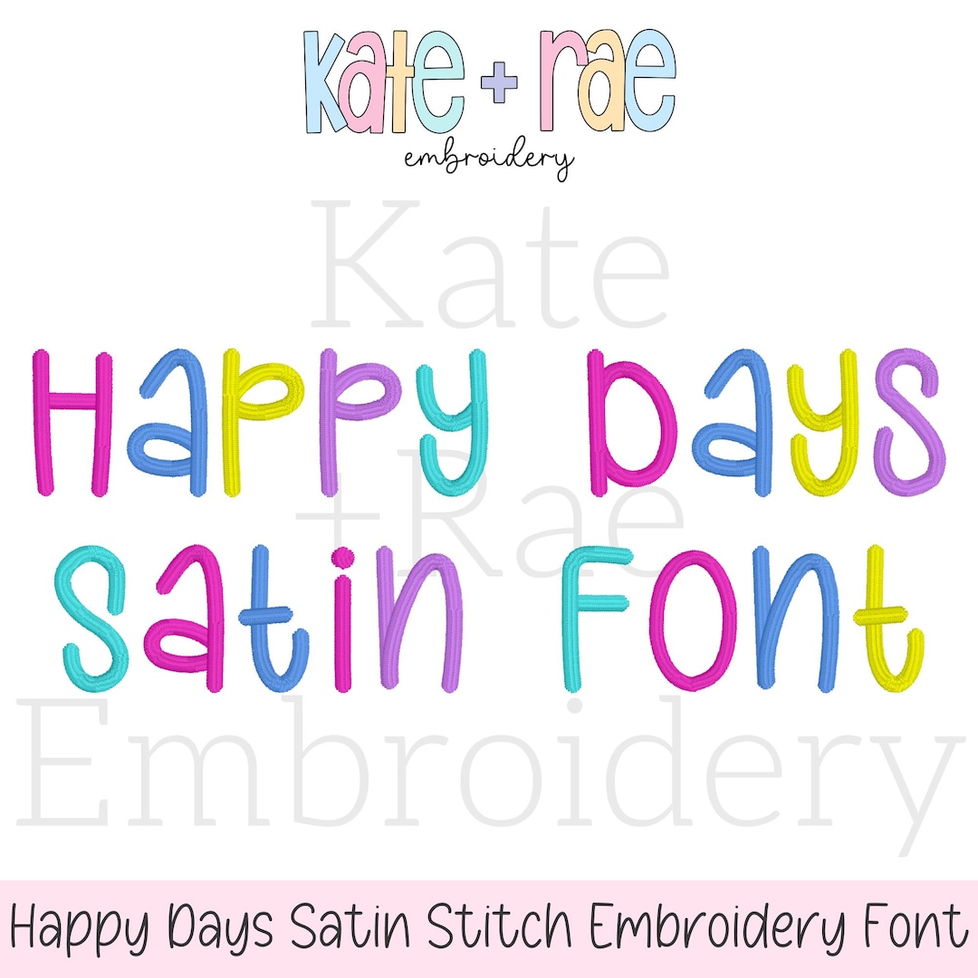 Happy Days Satin Stitch Embroidery Font • Fun Satin Stitch Embroidery ...