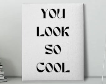 You Look so Cool Print - Etsy