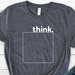 Think Outside the Box, Think Shirt, Minimalist Shirt, Gift for ...