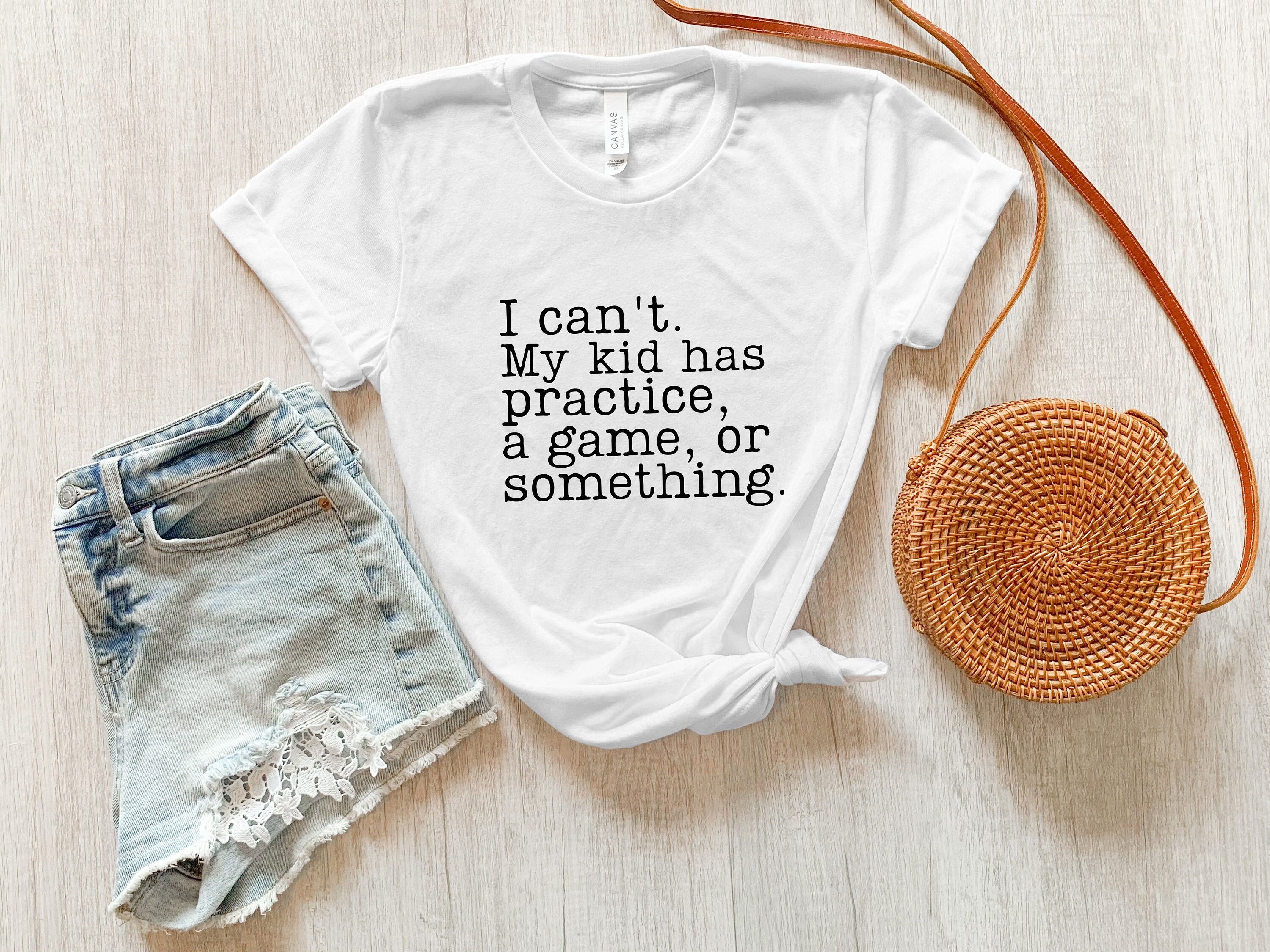 I Can't My Kid Has Practice A Game or Something Shirt, Sports Mom Tee ...
