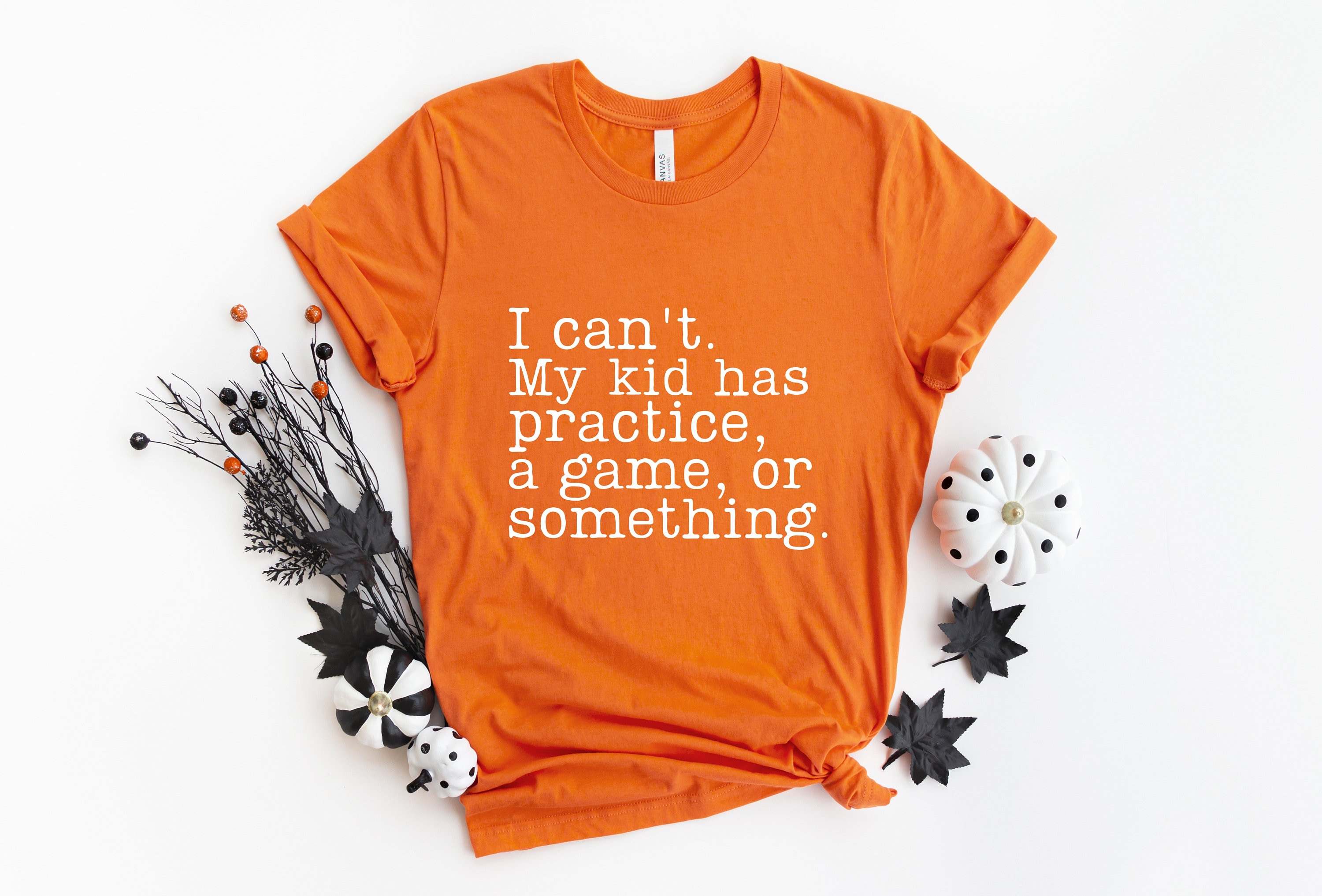 I Can't My Kid Has Practice A Game or Something Shirt, Sports Mom Tee ...