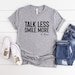 Talk Less Smile More Shirt, Positive Shirt, Broadway Lover Shirt, Hamilton Burr Shirt, Broadway ...