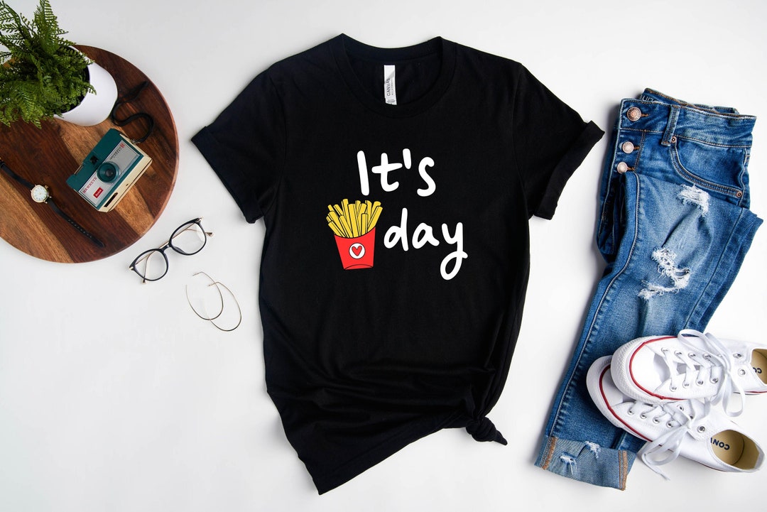 It's Fry Day Shirt, French Fries Shirt, Funny Food Lover Tee, Fast Food ...