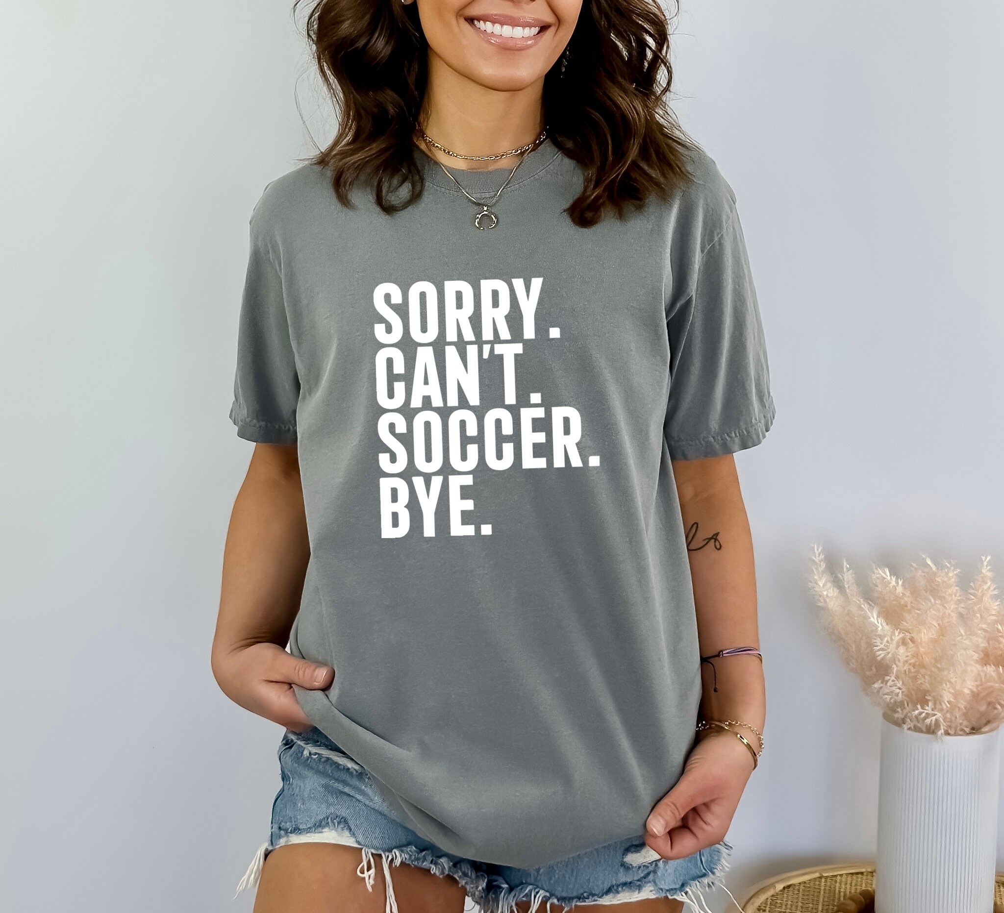 Comfort Colors Sorry Can't Soccer Bye Shirt, Funny Soccer Shirt, Game ...